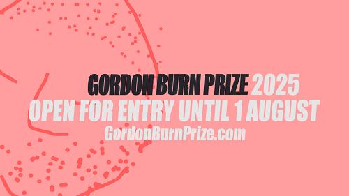 Gordon Burn Prize 2025 opens for entries :: National Association of ...